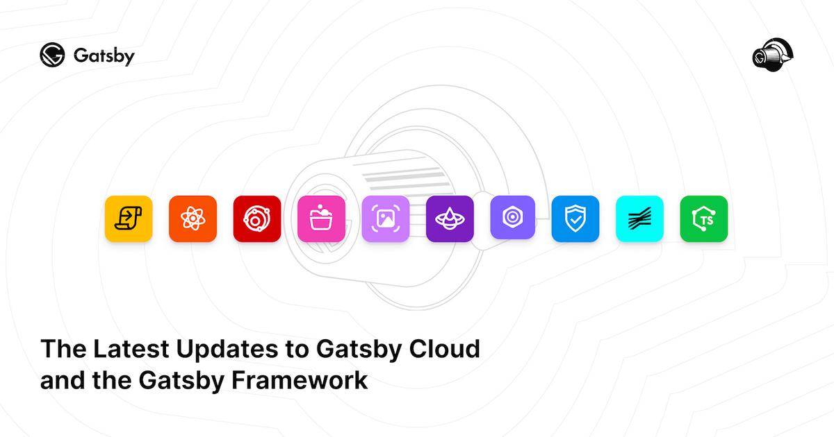 Launch Week: The Latest Updates to Gatsby Cloud and the Gatsby ...