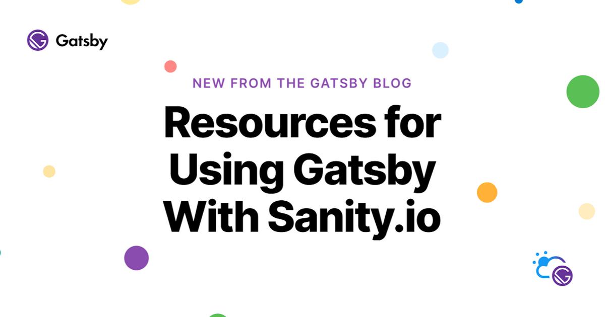 Resources for Using Gatsby With Sanity.io | Gatsby