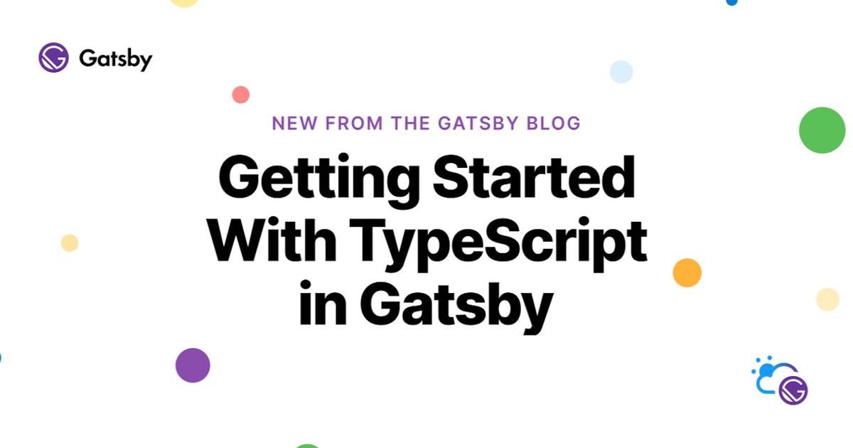 Getting Started With TypeScript in Gatsby | Gatsby